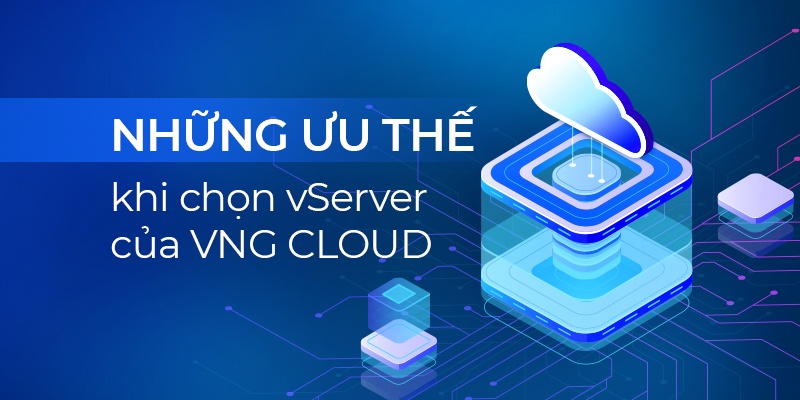 The Benefits of vServer from VNG Cloud | VNG Cloud