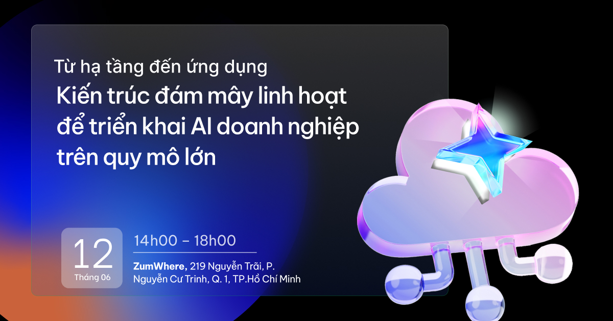 From Infrastructure to Application: Flexible Cloud Architecture for Scalable Business AI | VNG Cloud
